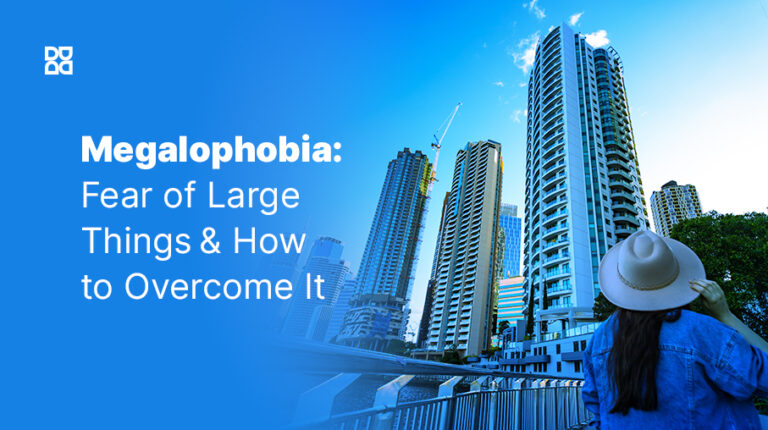 Megalophobia: Fear of Large Things & How to Overcome It - Denefits