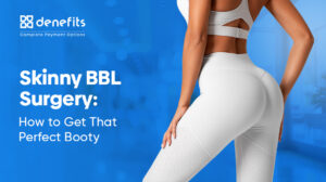 Skinny BBL Surgery: How To Get That Perfect Booty In 2025